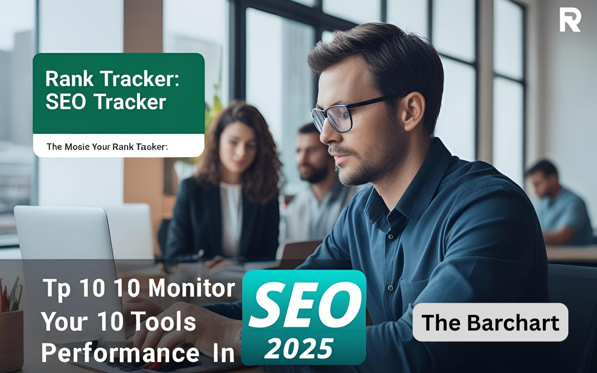 Rank Tracker: Top 10 Tools to Monitor Your SEO Performance in 2025 ...